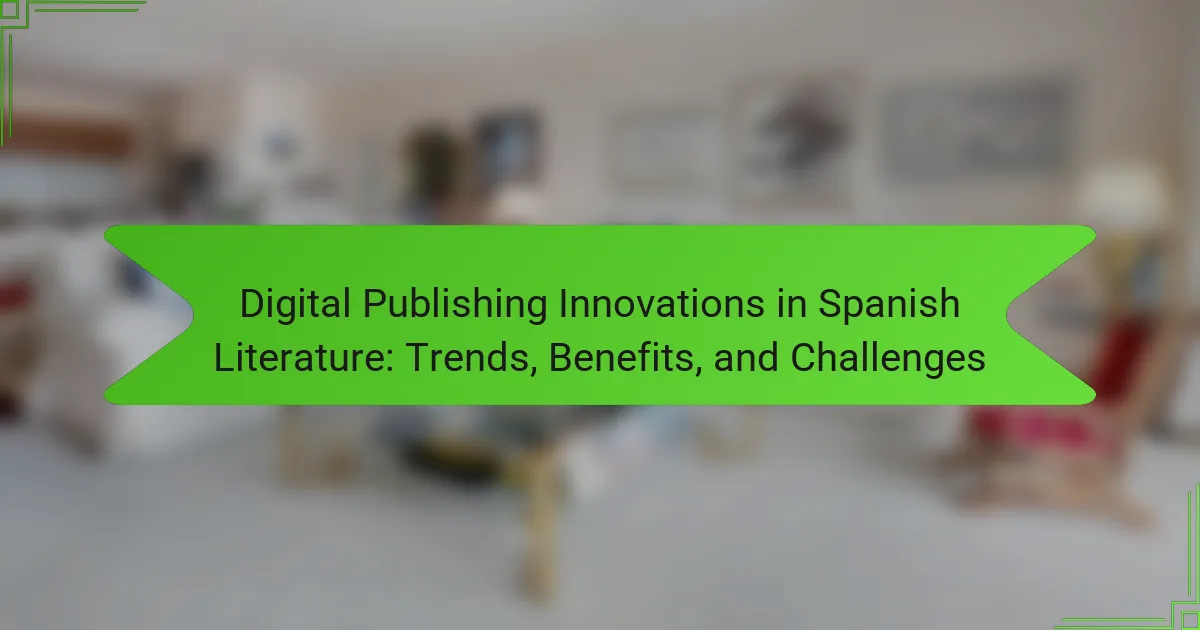 Digital Publishing in Spanish Literature: Trends, Benefits & Challenges
